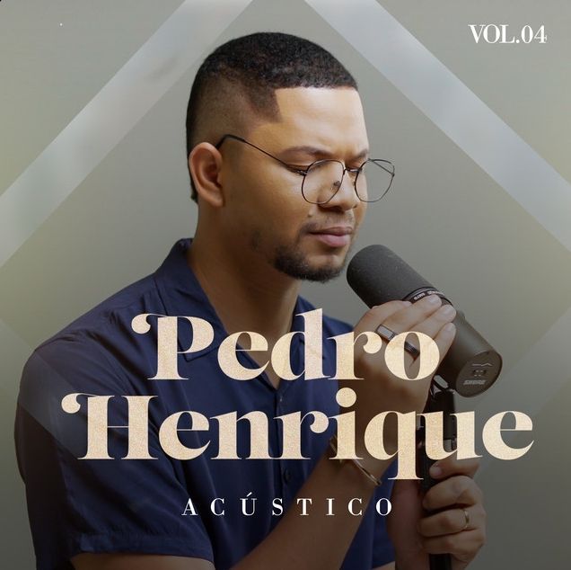 Acústico Vol 4 Álbum de Pedro Henrique Gospel LETRAS