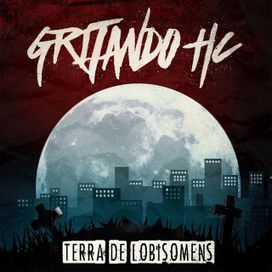 Gritando HC | Discografía de Gritando Hc - LETRAS.COM
