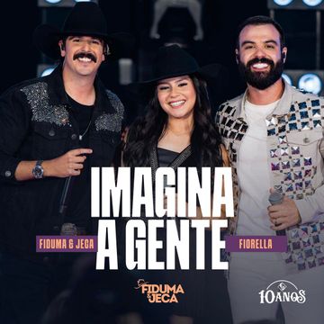 Imagina a Gente (part. Fiduma e Jeca) (Ao Vivo) | Single de Fiorella ...