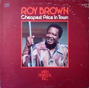 Cheapest Price In Town | Álbum de Roy Brown - LETRAS.COM