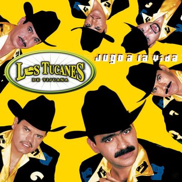 Jugo a La Vida | Álbum de Los Tucanes de Tijuana - LETRAS.MUS.BR
