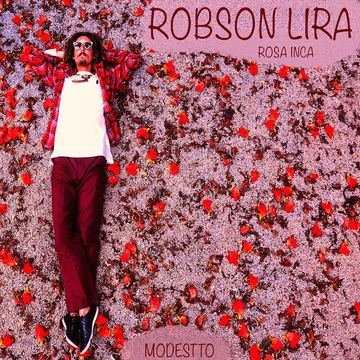 Rosa Inca | Álbum de Robson Lira - LETRAS.COM