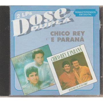 Dose Dupla | Álbum de Chico Rey e Paraná - LETRAS.COM