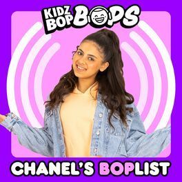 Chanel's BOPlist (KIDZ BOP Bops) | Álbum de Kidz Bop Kids - LETRAS.COM