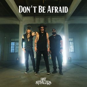 Don't Be Afraid | Single de Hat Stealers - LETRAS.MUS.BR