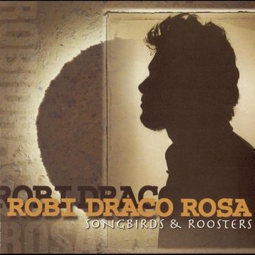 Songbirds & Roosters | Álbum de Draco Rosa - LETRAS.COM