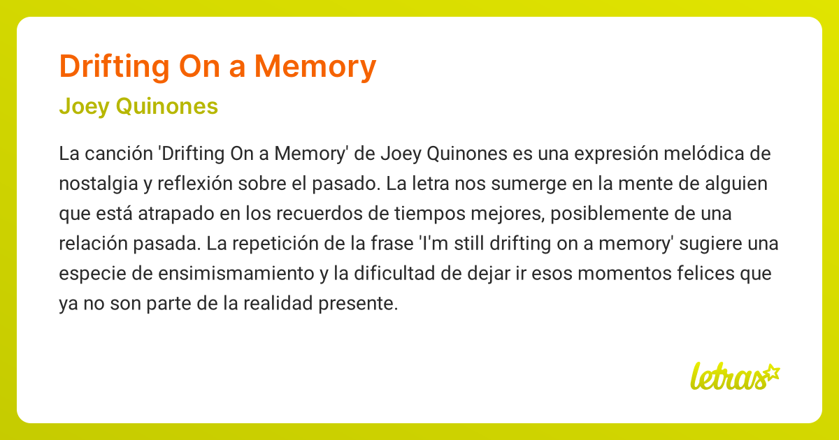 Significado de la canción DRIFTING ON A MEMORY (Joey Quinones) - LETRAS.COM