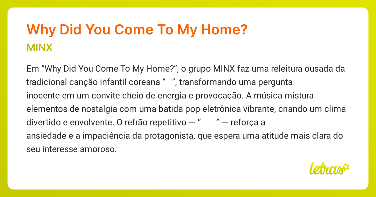 Significado da música WHY DID YOU COME TO MY HOME? (MINX) - LETRAS.MUS.BR