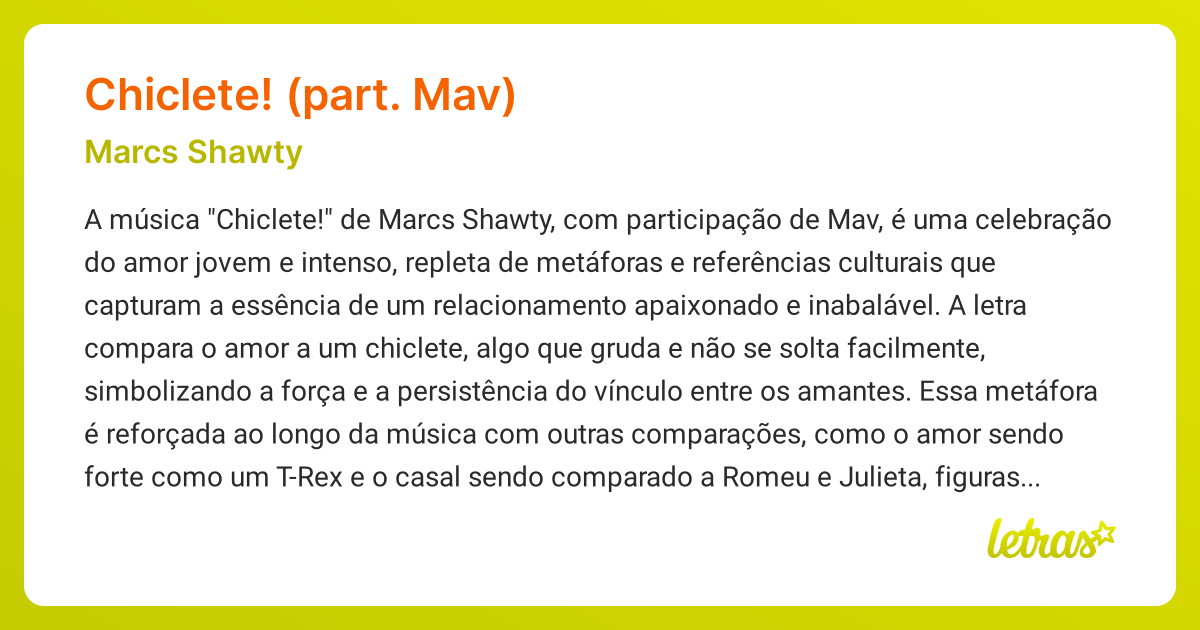 Significado da música CHICLETE! (PART. MAV) (Marcs Shawty) - LETRAS.MUS.BR