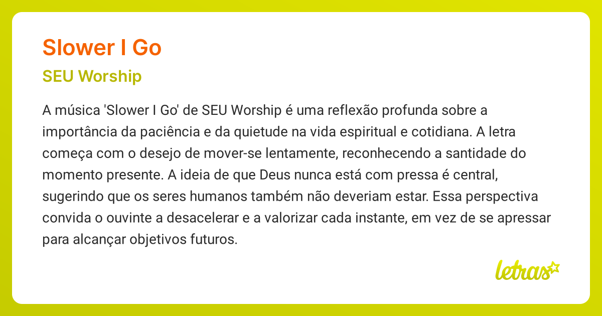 Significado da música SLOWER I GO (SEU Worship) - LETRAS.MUS.BR