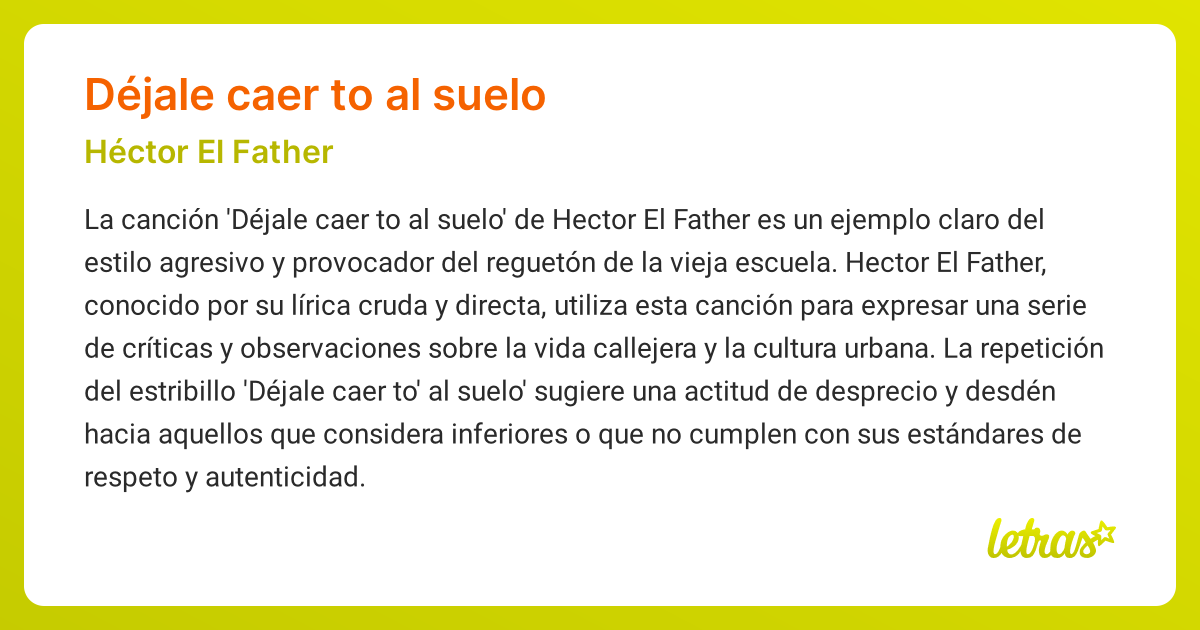 Significado de la canción DÉJALE CAER TO AL SUELO (Hector El Father ...