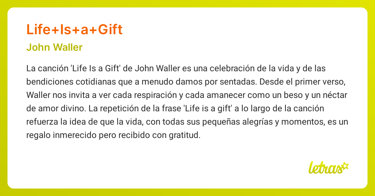 Significado de la canción LIFE+IS+A+GIFT (John Waller) - LETRAS.COM