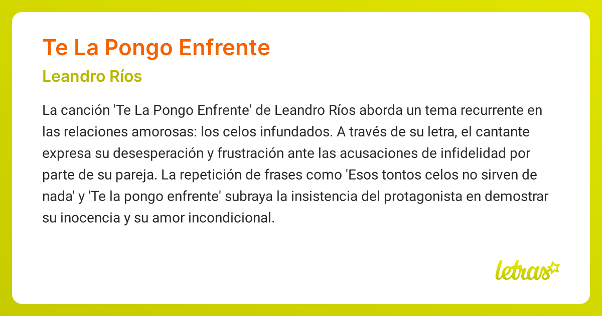 Significado de la canción TE LA PONGO ENFRENTE (Leandro Ríos) - LETRAS.COM