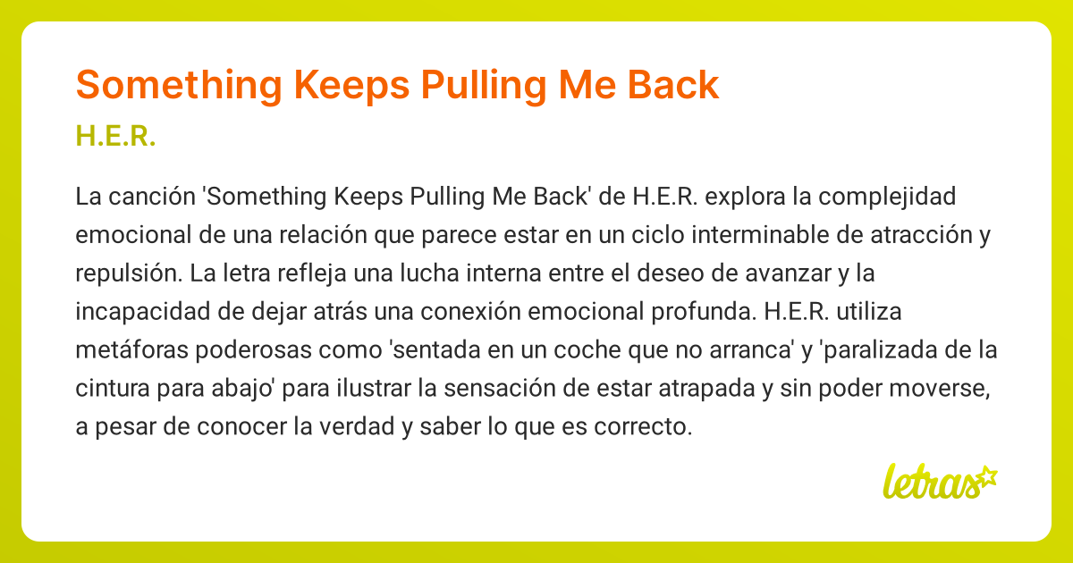 Significado de la canción Something Keeps Pulling Me Back (H.E.R ...