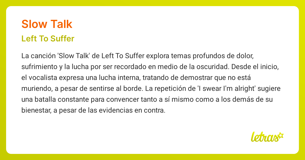 Significado de la canción SLOW TALK (Left To Suffer) - LETRAS.COM