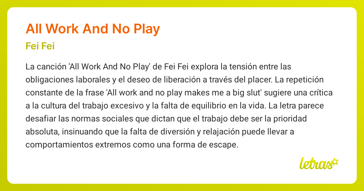 Significado de la canción ALL WORK AND NO PLAY (Fei Fei) - LETRAS.COM