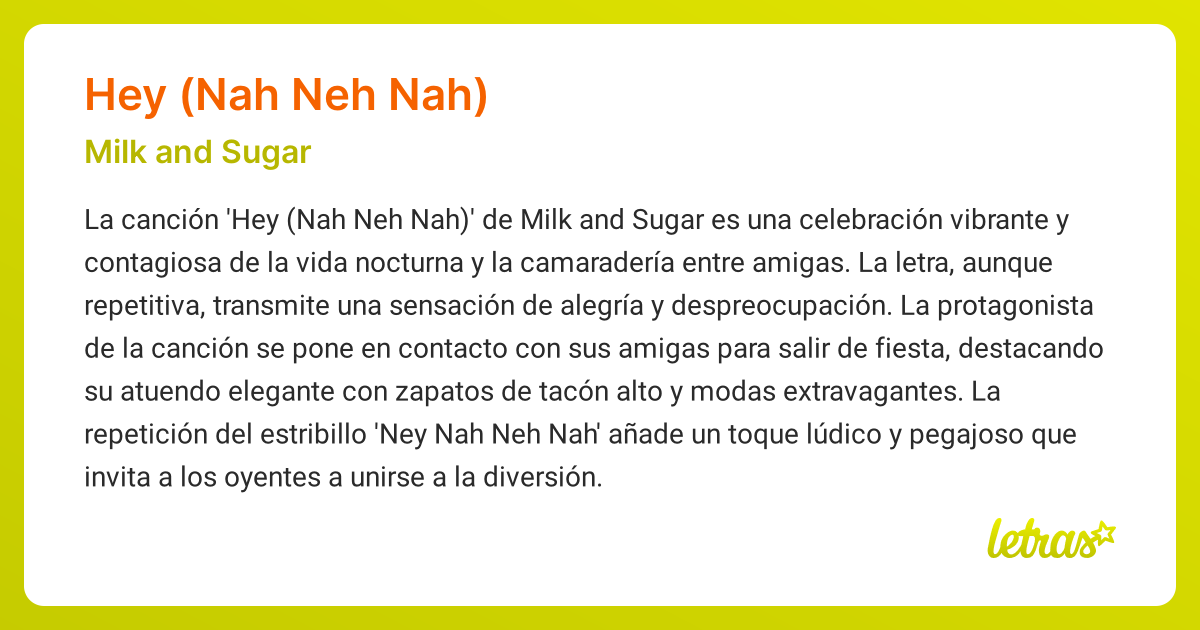 Significado de la canción HEY (NAH NEH NAH) (Milk and Sugar) - LETRAS.COM