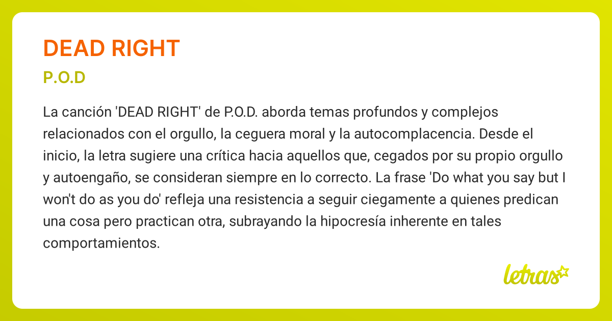 Significado de la canción DEAD RIGHT (P.O.D) - LETRAS.COM