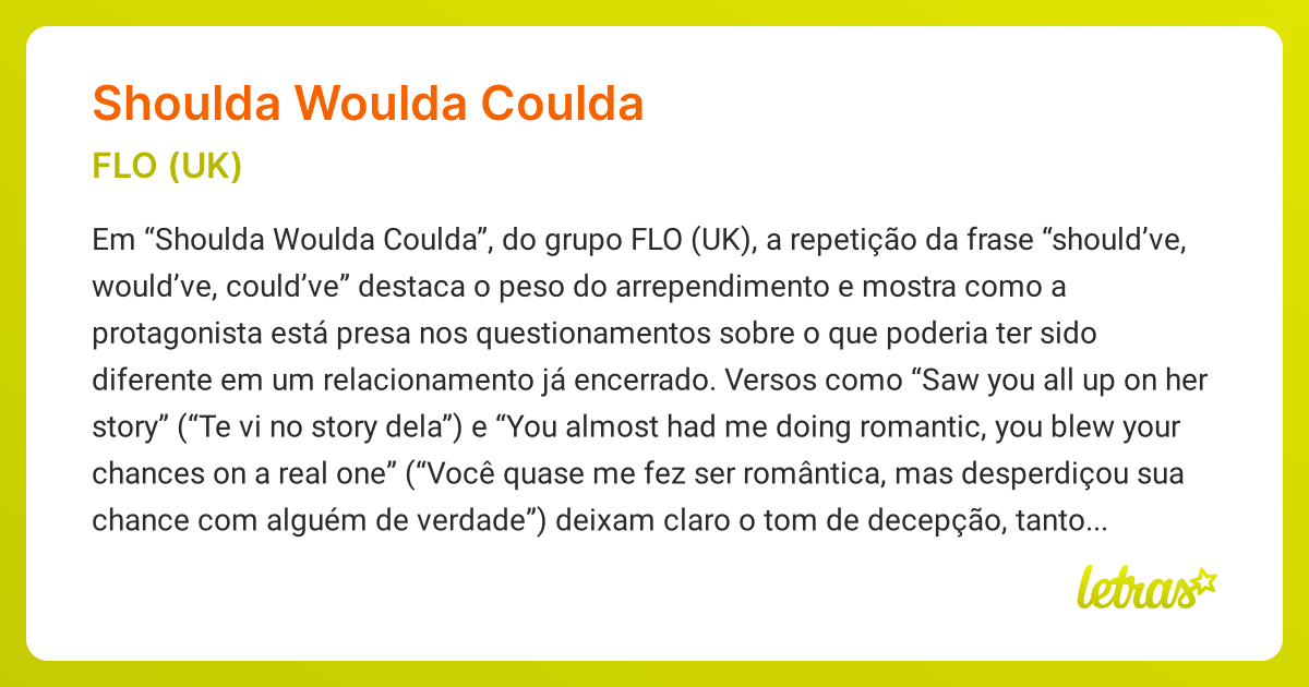 Significado da música SHOULDA WOULDA COULDA (FLO (UK)) - LETRAS.MUS.BR