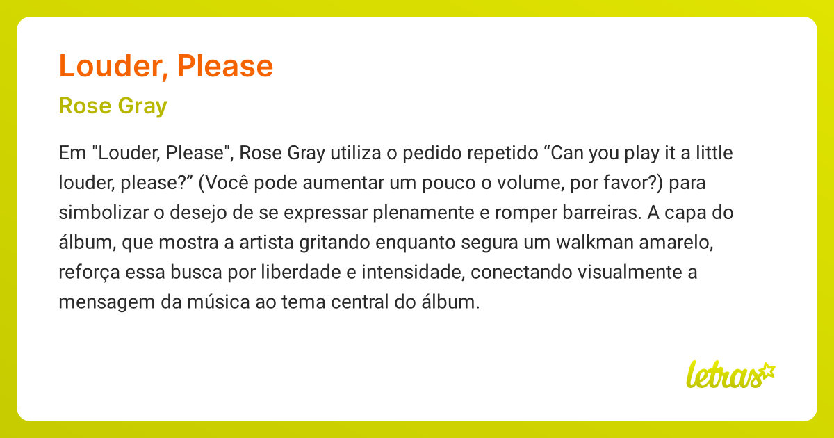 Significado da música LOUDER, PLEASE (Rose Gray) - LETRAS.MUS.BR