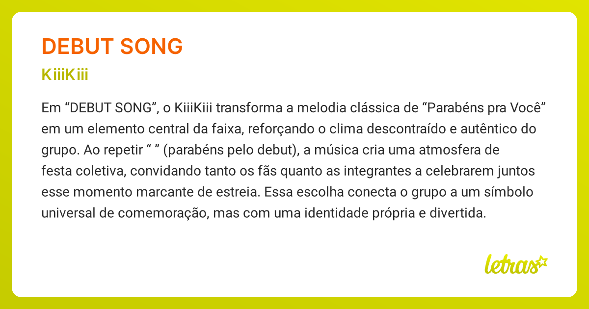 Significado da música DEBUT SONG (KiiiKiii) - LETRAS.MUS.BR