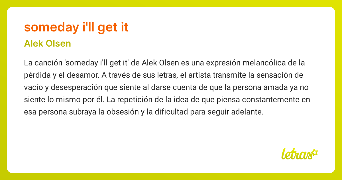 Significado de la canción SOMEDAY I'LL GET IT (Alek Olsen) - LETRAS.COM