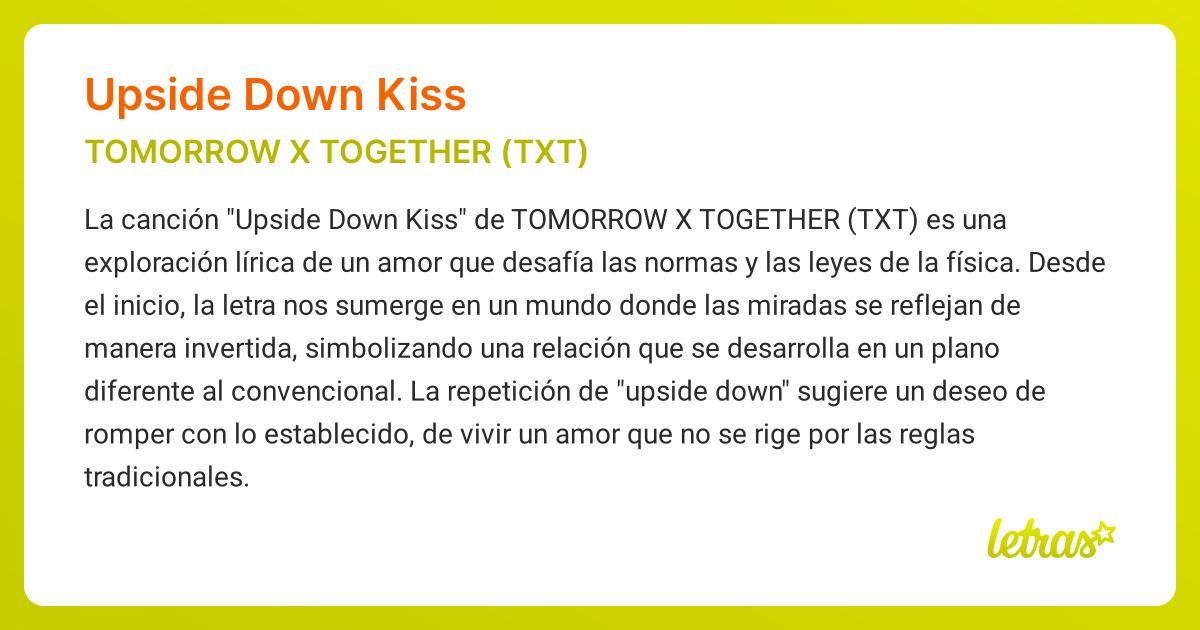 Significado de la canción UPSIDE DOWN KISS (TOMORROW X TOGETHER (TXT)) - LETRAS.COM