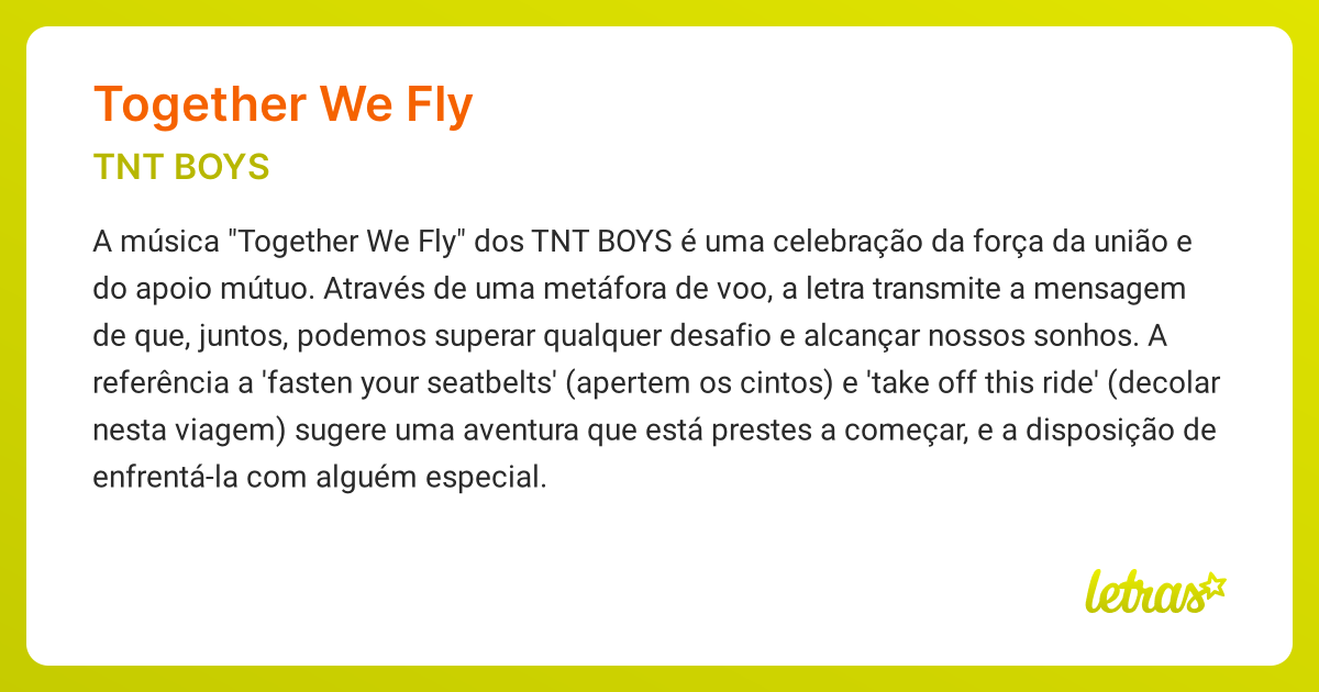 Significado da música TOGETHER WE FLY (TNT BOYS) - LETRAS.MUS.BR
