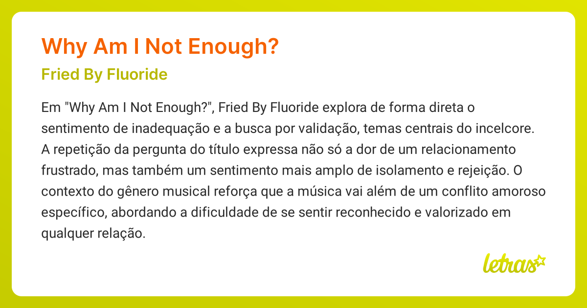 Significado da música WHY AM I NOT ENOUGH? (Fried By Fluoride) - LETRAS ...
