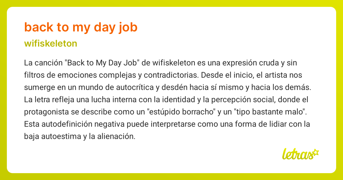 Significado de la canción BACK TO MY DAY JOB (wifiskeleton) - LETRAS.COM