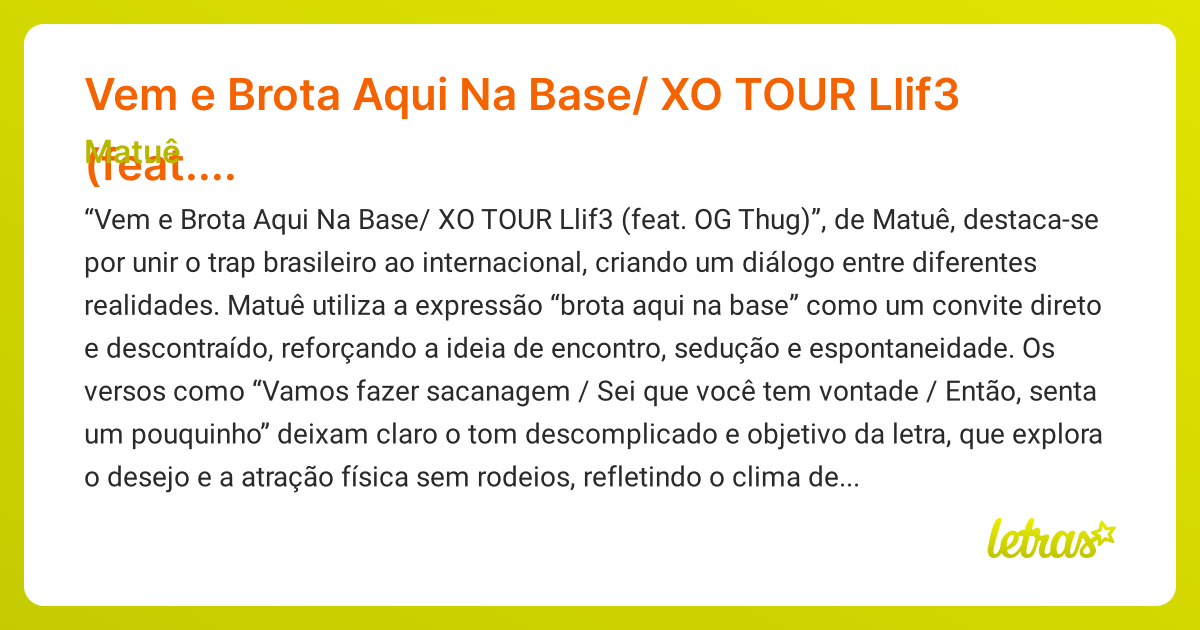 Significado da música Vem e Brota Aqui Na Base/ XO TOUR Llif3 (feat. OG Thug) (Matuê) - LETRAS ...