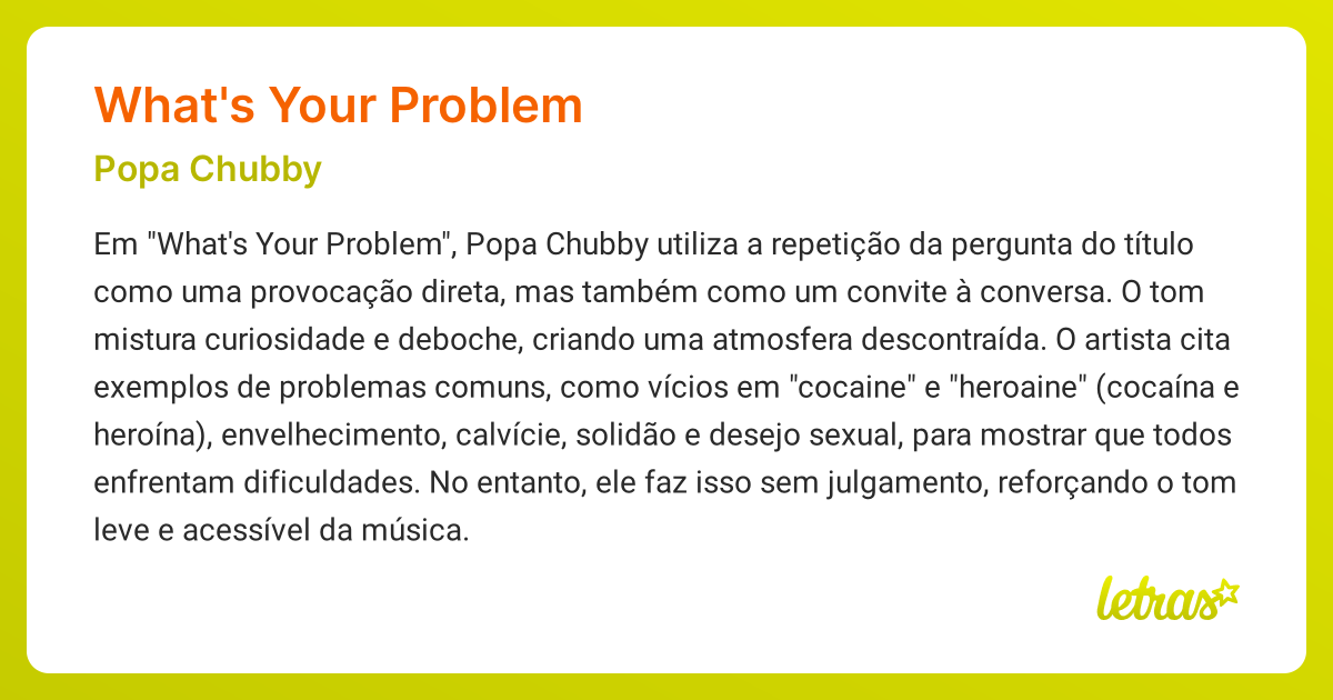 Significado da música WHAT'S YOUR PROBLEM (Popa Chubby) - LETRAS.MUS.BR