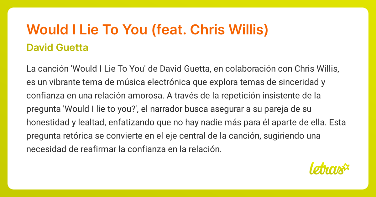 Significado de la canción Would I Lie To You (feat. Chris Willis) (David Guetta) - LETRAS.COM