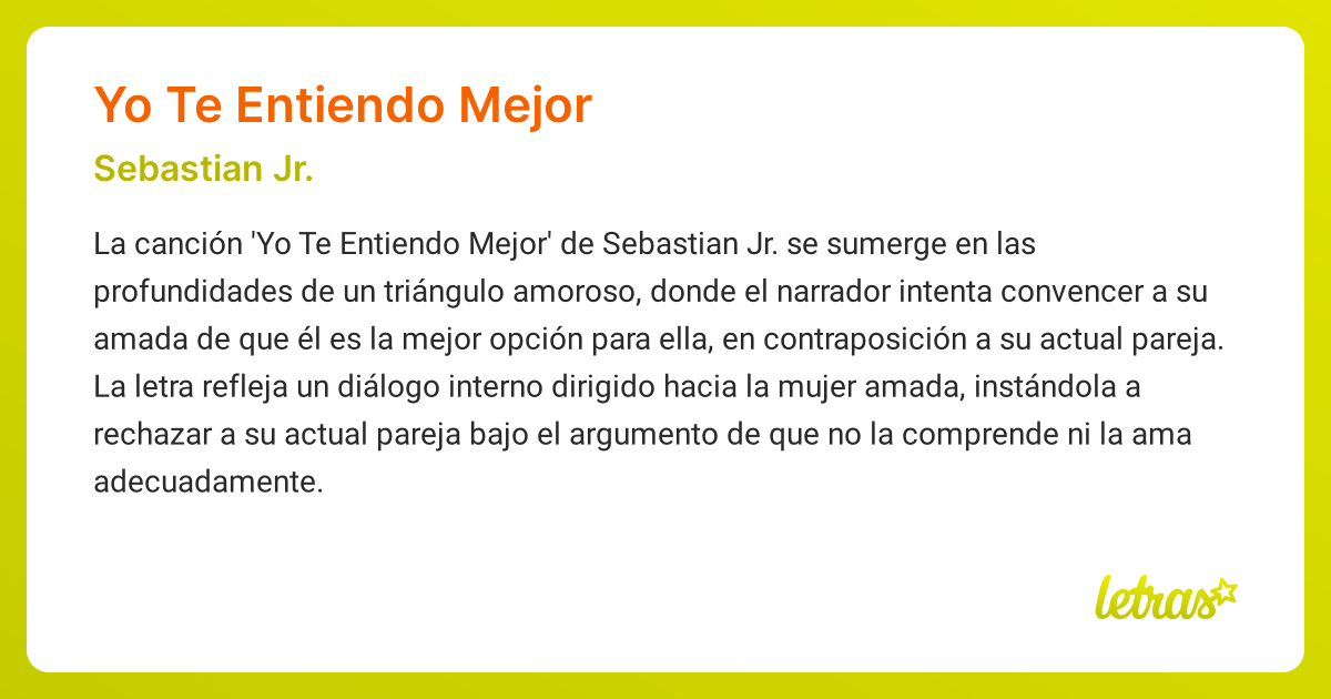 Significado de la canción YO TE ENTIENDO MEJOR (Sebastian Jr.) - LETRAS.COM