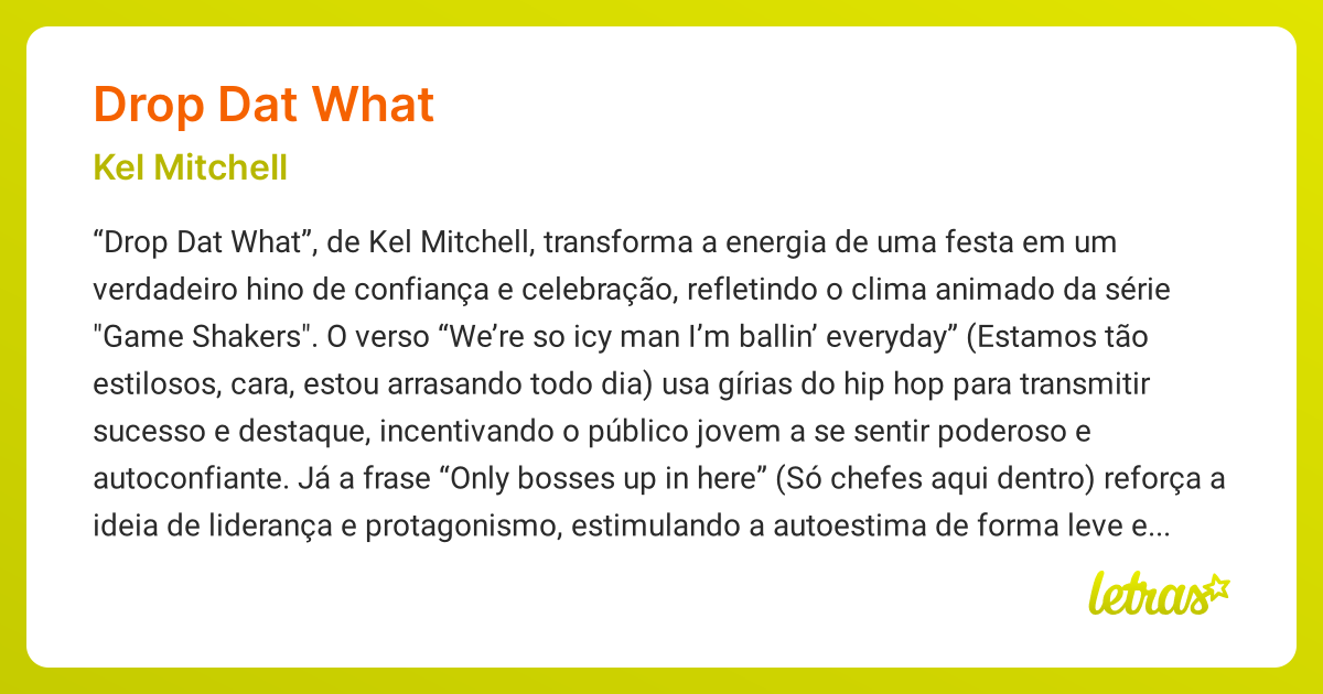 Significado da música DROP DAT WHAT (Kel Mitchell) - LETRAS.MUS.BR