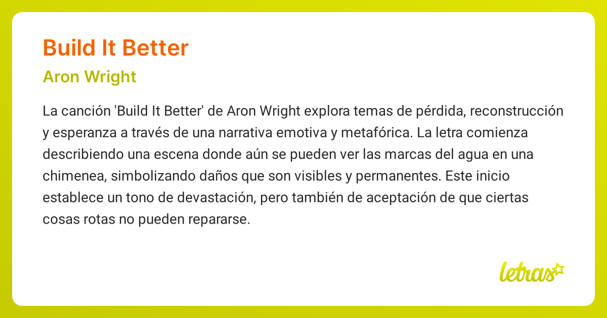 Significado de la canción BUILD IT BETTER (Aron Wright) - LETRAS.COM