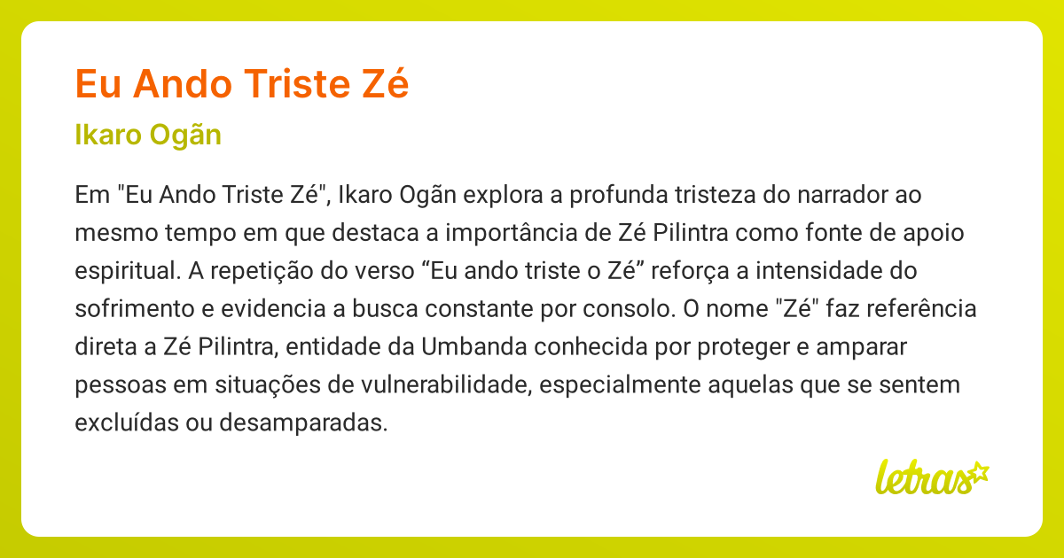 Significado da música EU ANDO TRISTE ZÉ (Ikaro Ogãn) - LETRAS.MUS.BR