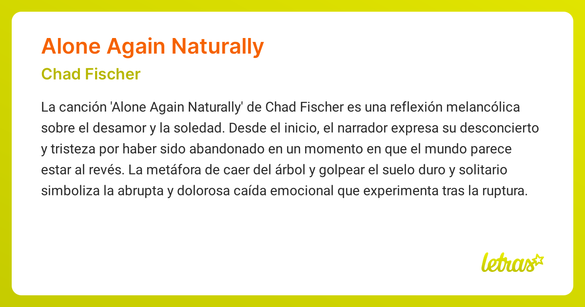 Significado de la canción ALONE AGAIN NATURALLY (Chad Fischer) - LETRAS.COM