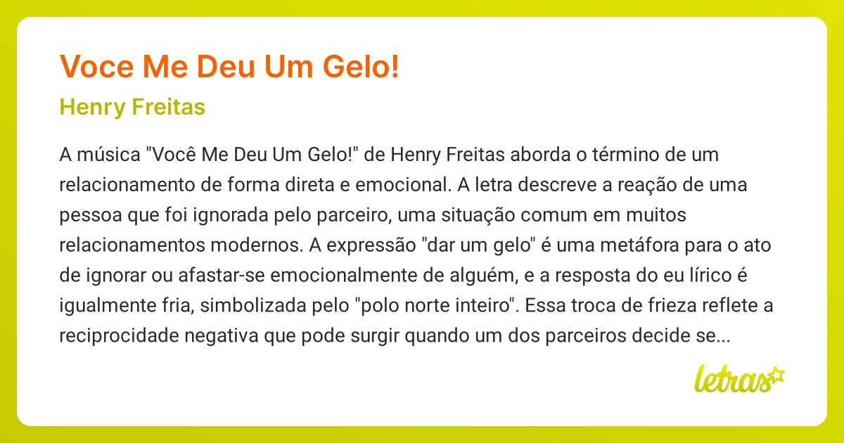 Significado da música VOCE ME DEU UM GELO! (Henry Freitas) - LETRAS.MUS.BR