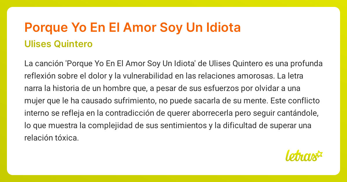Significado de la canción Porque Yo En El Amor Soy Un Idiota (Ulises Quintero) - LETRAS.COM