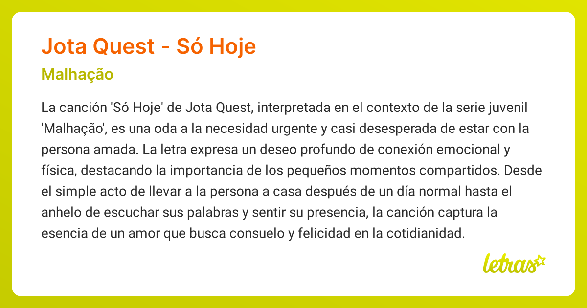 Significado de la canción JOTA QUEST - SÓ HOJE (Malhação) - LETRAS.COM