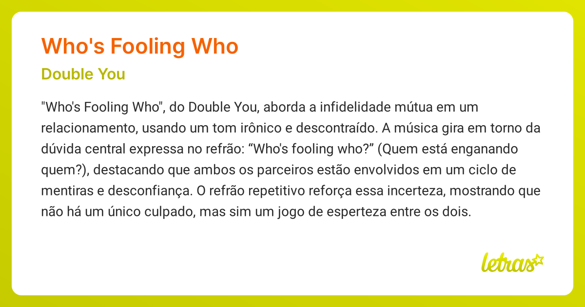 Significado da música WHO'S FOOLING WHO (Double You) - LETRAS.MUS.BR