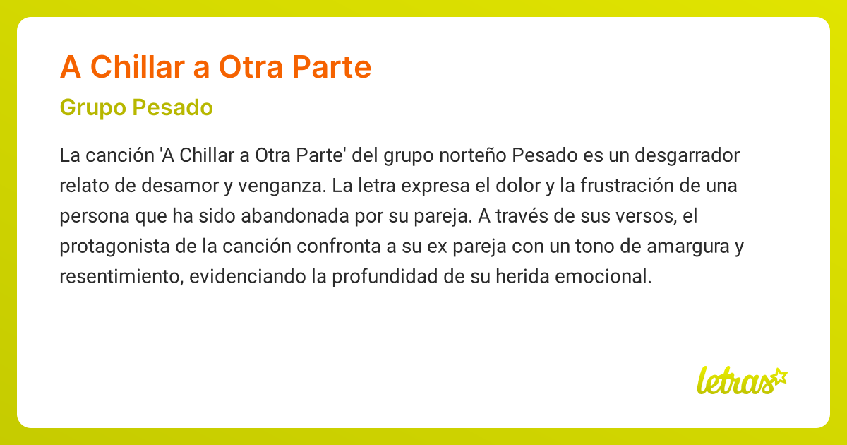 Significado de la canción A CHILLAR A OTRA PARTE (Grupo Pesado ...
