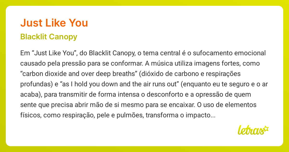 Significado da música JUST LIKE YOU (Blacklit Canopy) - LETRAS.MUS.BR
