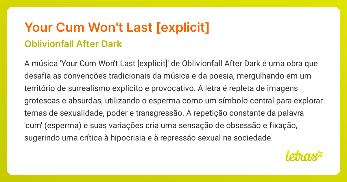 Significado da música YOUR CUM WON'T LAST [EXPLICIT] (Oblivionfall After Dark) - LETRAS.MUS.BR