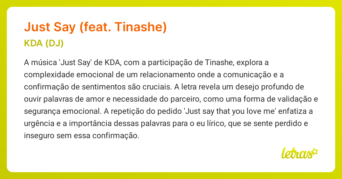 Significado da música JUST SAY (FEAT. TINASHE) (KDA (DJ)) - LETRAS.MUS.BR