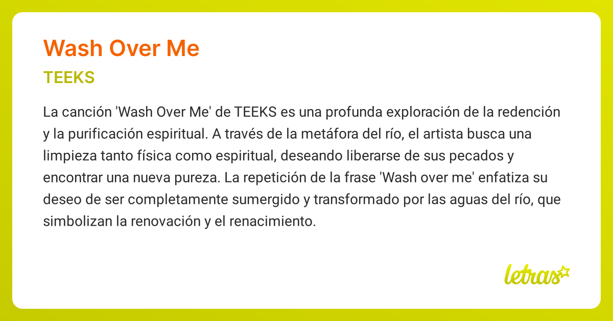 Significado de la canción WASH OVER ME (TEEKS) - LETRAS.COM