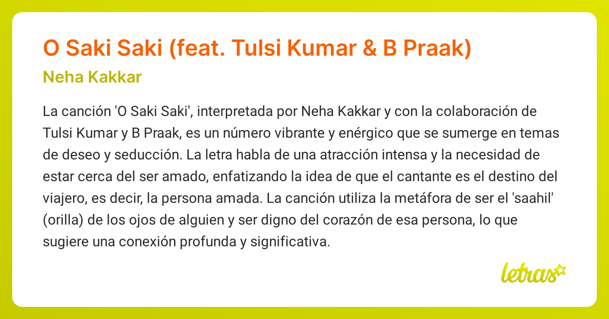 Significado de la canción O Saki Saki (feat. Tulsi Kumar & B Praak) (Neha Kakkar) - LETRAS.COM