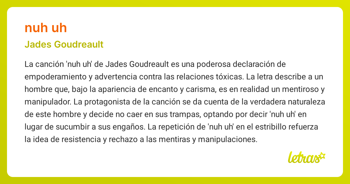 Significado de la canción NUH UH (Jades Goudreault) - LETRAS.COM