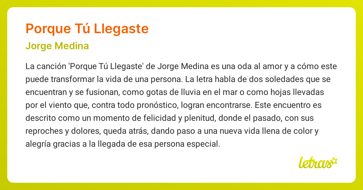 Significado de la canción PORQUE TÚ LLEGASTE (Jorge Medina) - LETRAS.COM